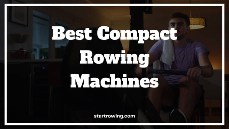6 Best Compact Rowing Machines For Small Spaces (2023)